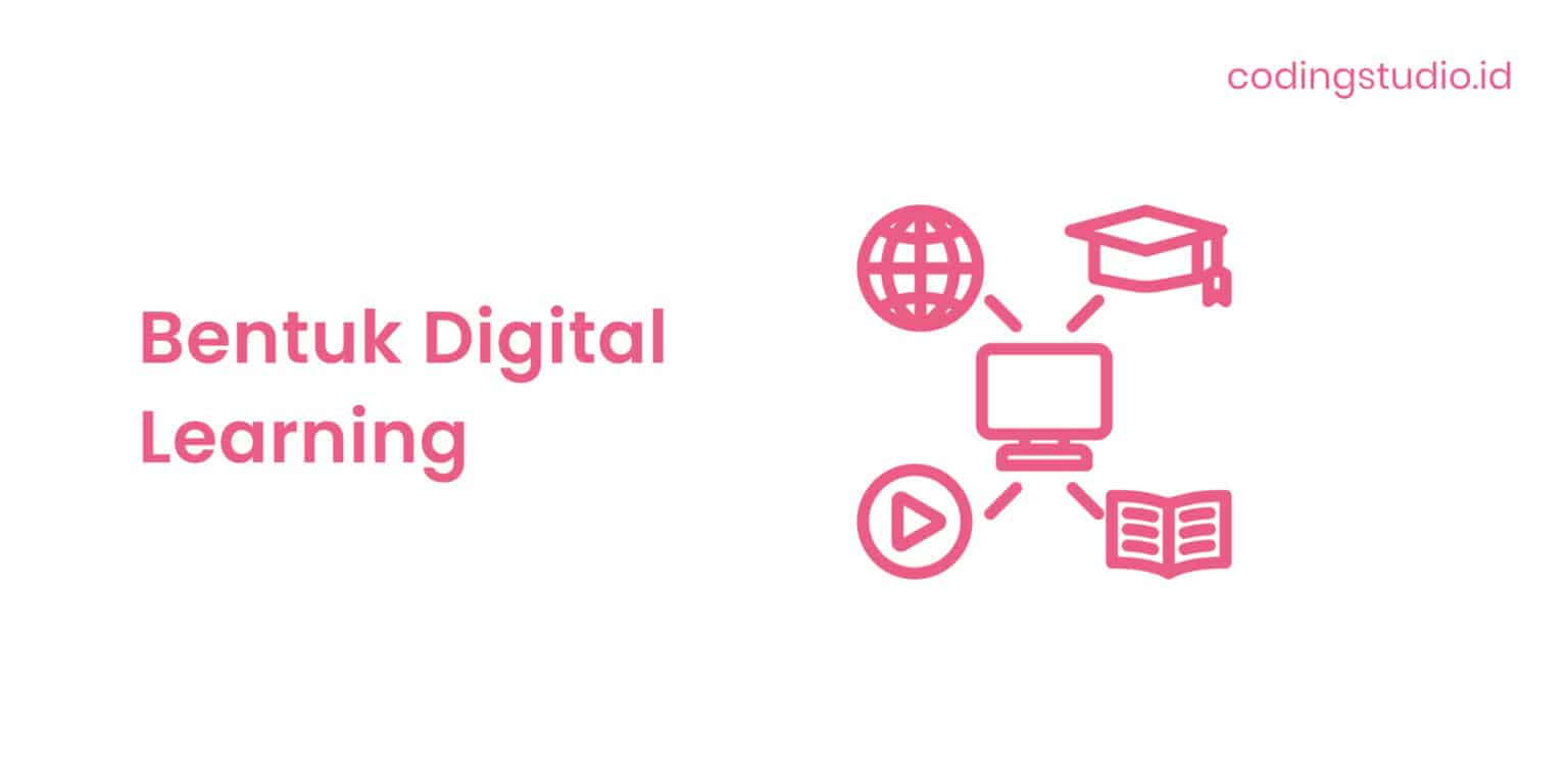 Digital Learning Adalah? Pengertian, Manfaat Dan Contohnya
