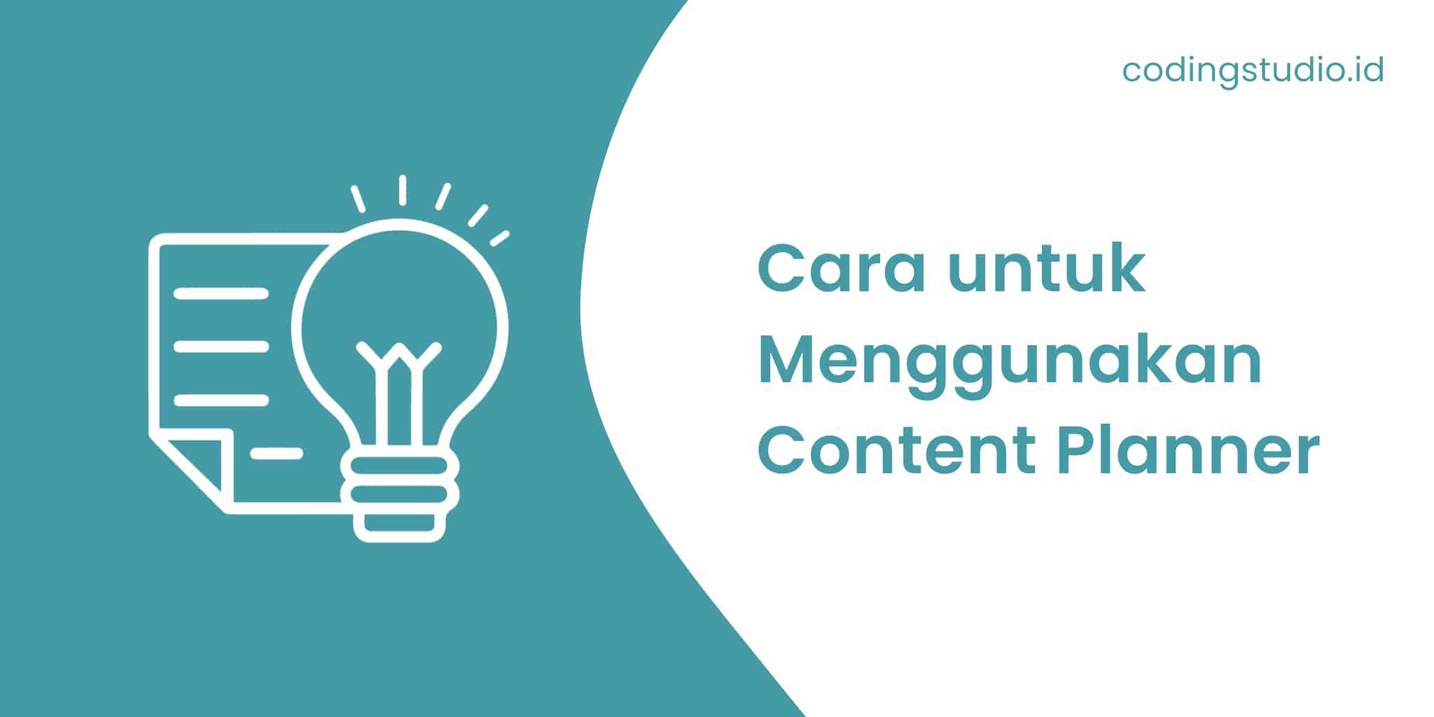 Content Planner Adalah: Pengertian, Manfaat Dan Tugasnya