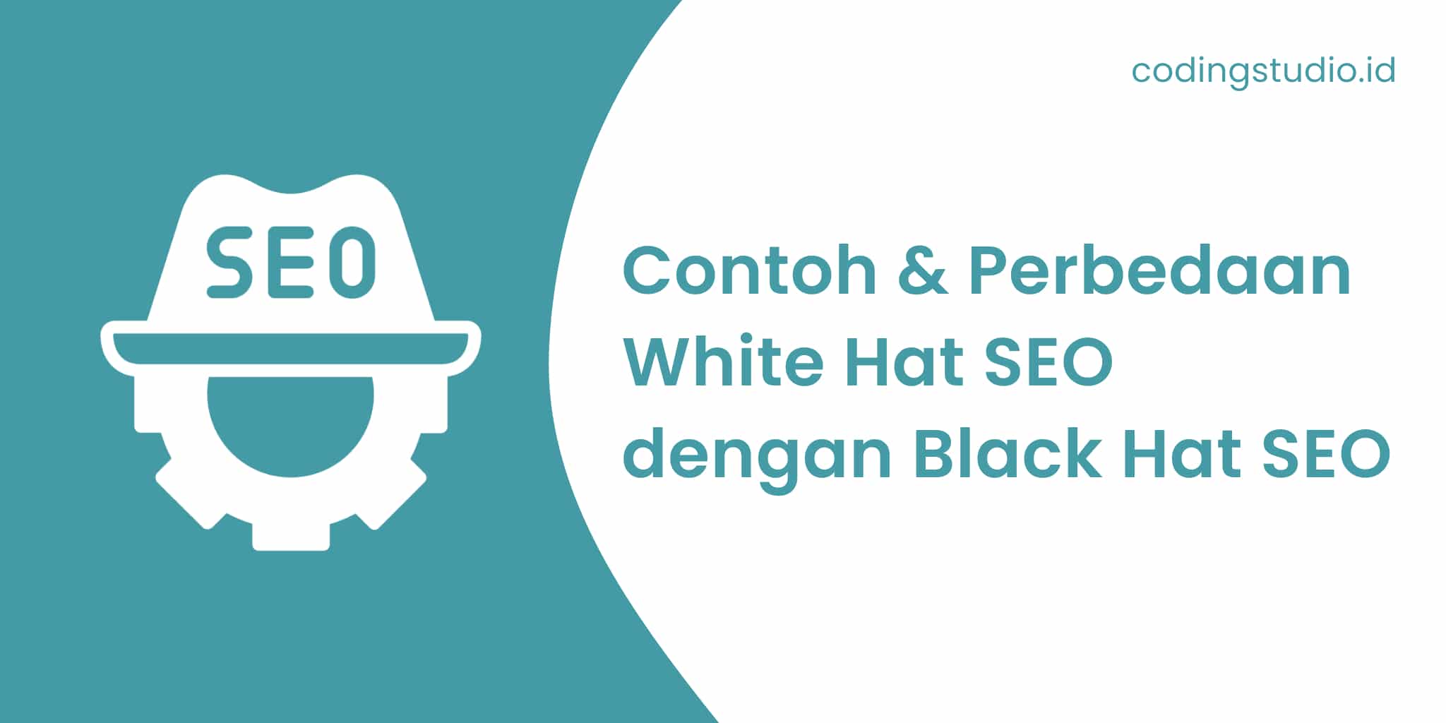 White Hat SEO Adalah? Pengertian, Manfaat Dan Contohnya