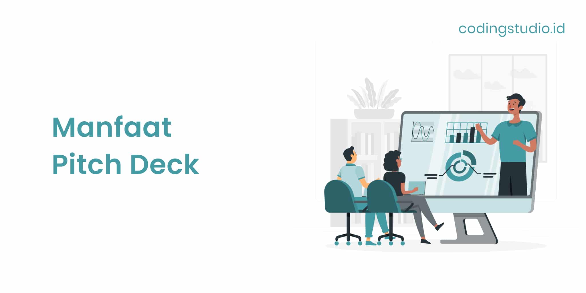 Pitch Deck Adalah: Pengertian, Manfaat, Tujuan Dan Contohnya