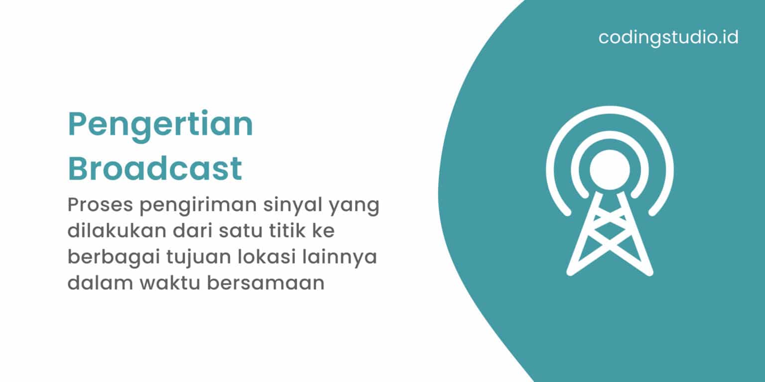 Broadcast Adalah? Pengertian, Manfaat, Jenis Dan Contohnya