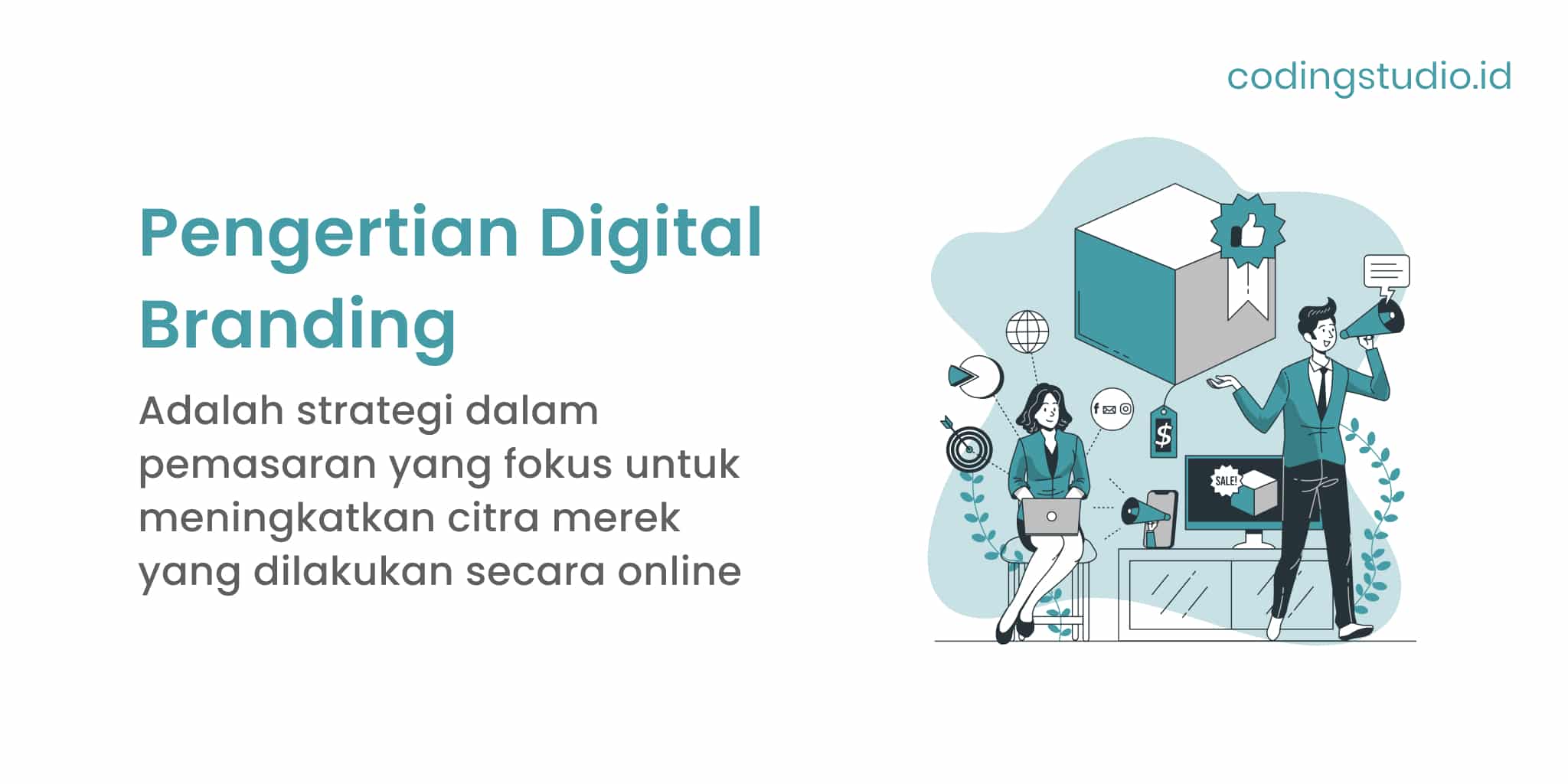 Digital Branding Adalah: Pengertian, Strategi Dan Contohnya