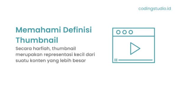 Thumbnail Adalah? Pengertian, Manfaat Dan Cara Membuatnya