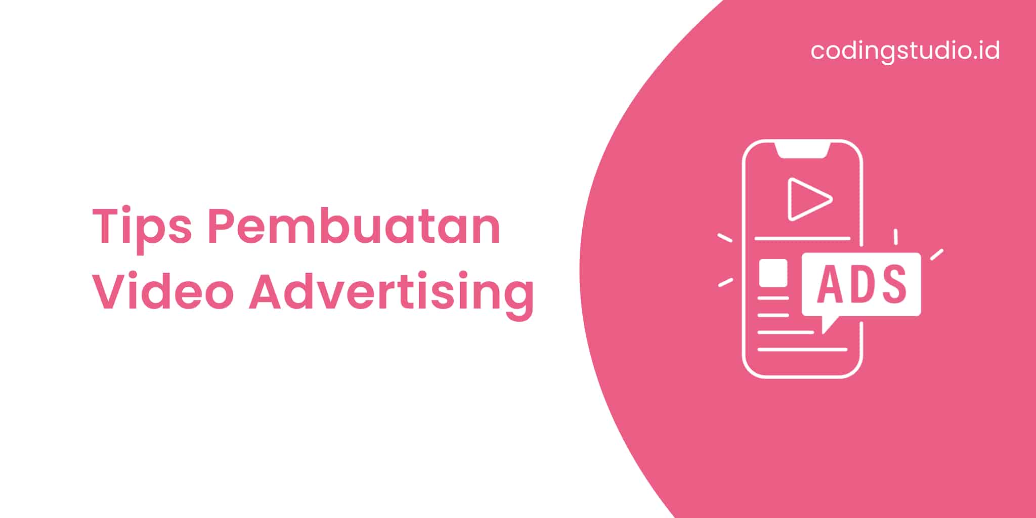 Video Advertising Adalah? Pengertian, Macam Dan Tipsnya