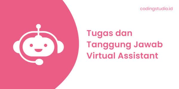 Virtual Assistant Adalah: Pengertian, Tugas Dan Kelebihannya
