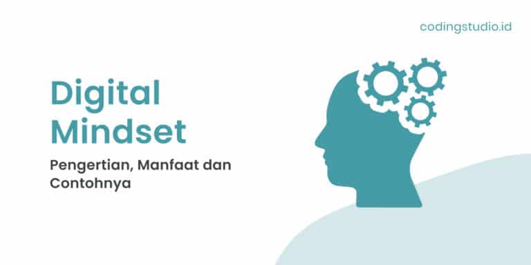 Digital Mindset Adalah? Pengertian, Manfaat Dan Contohnya