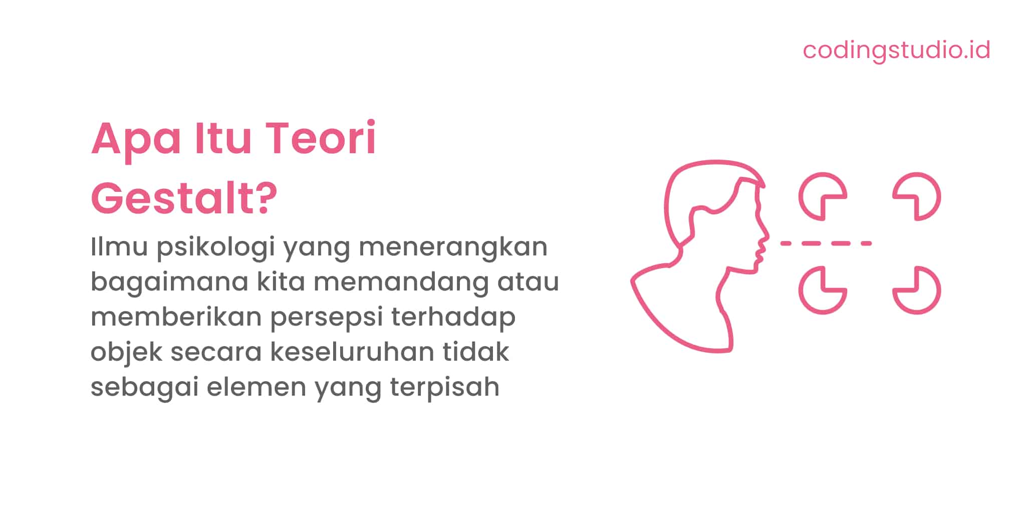 Teori Gestalt Adalah: Pengertian, Kelebihan Dan Kekurangannya