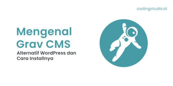 Mengenal Apa Itu Grav CMS? Pengertian Dan Cara Installnya