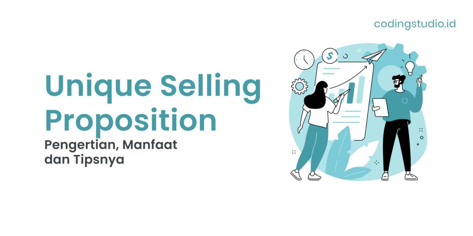 Apa Itu Unique Selling Point: Pengertian Dan Manfaatnya