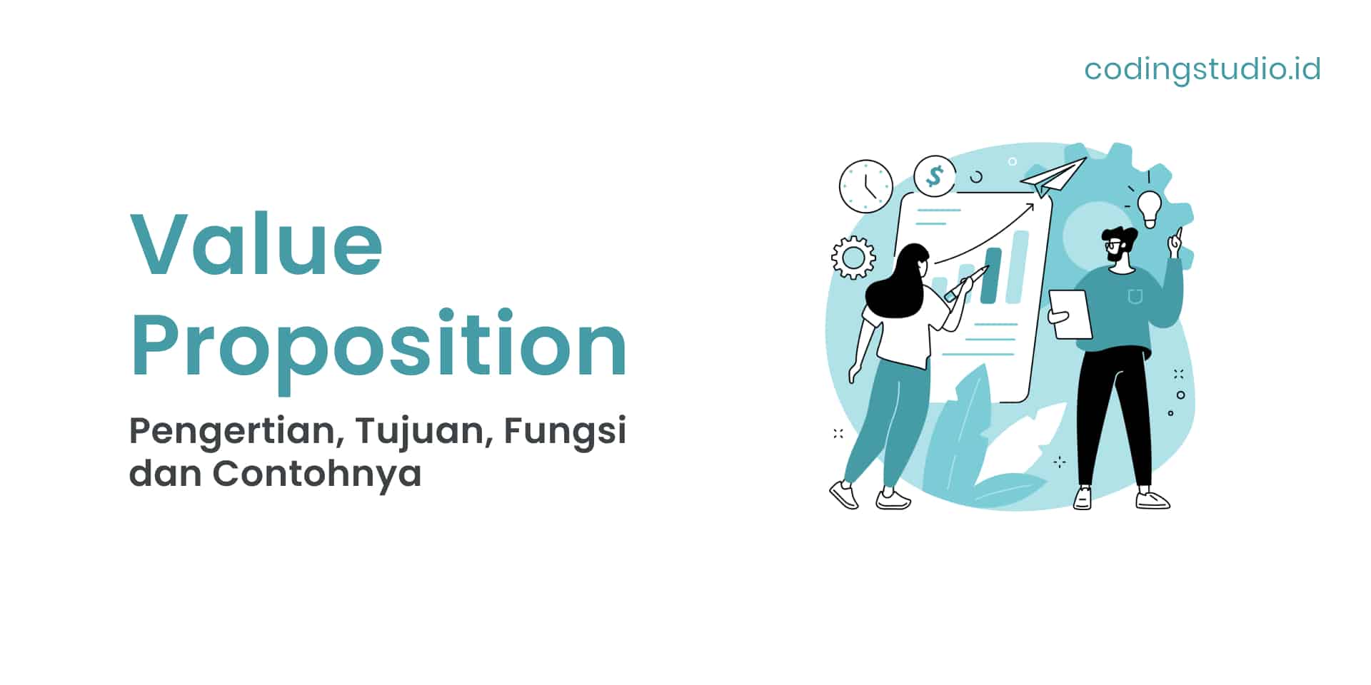 Value Proposition Adalah: Pengertian, Tujuan Dan Contohnya