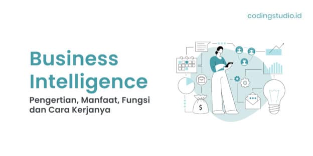 5 Alasan Business Intelligence Itu Penting - Coding Studio