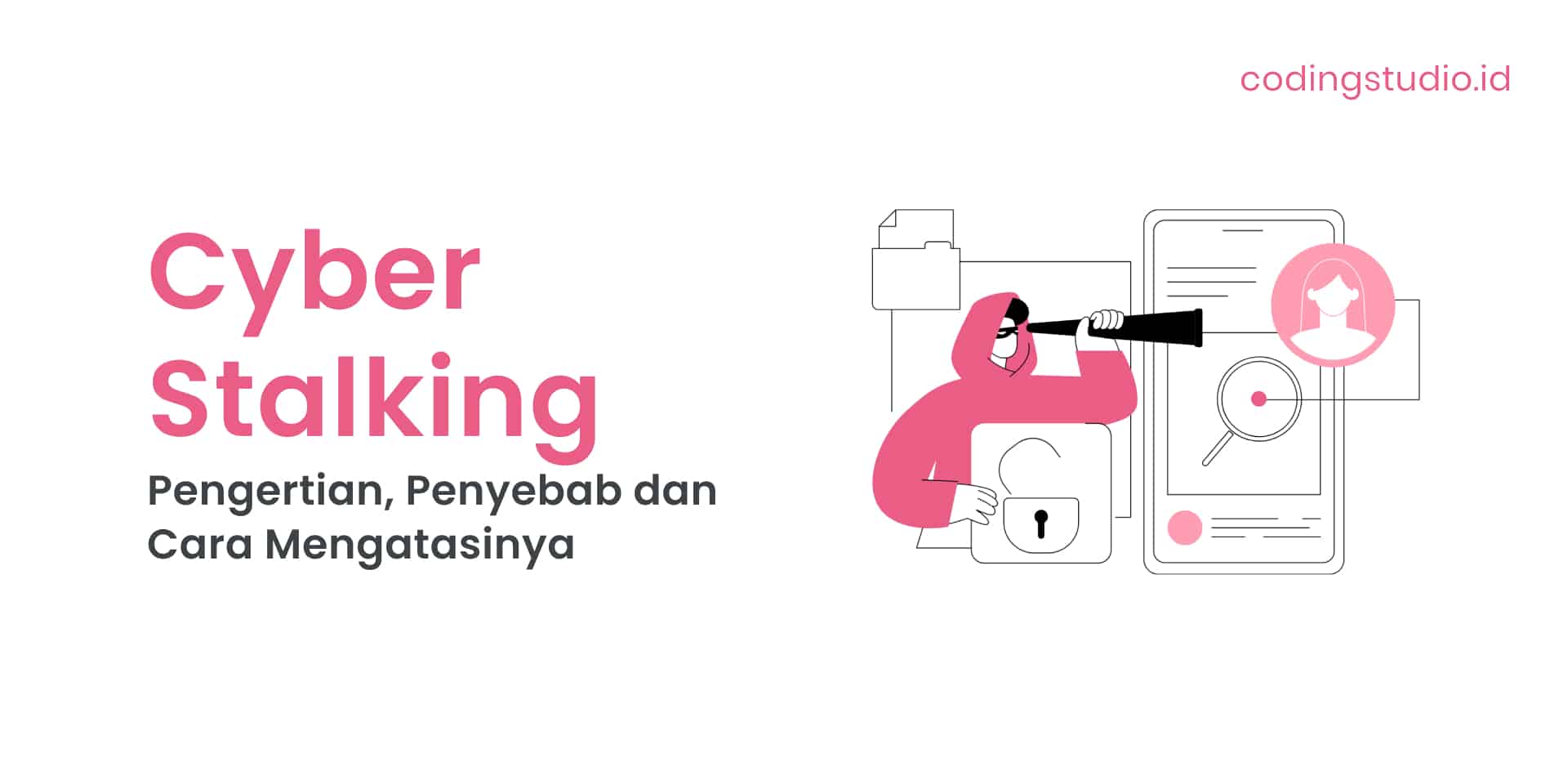 Cyber Stalking Adalah: Pengertian Dan Cara Mengatasinya
