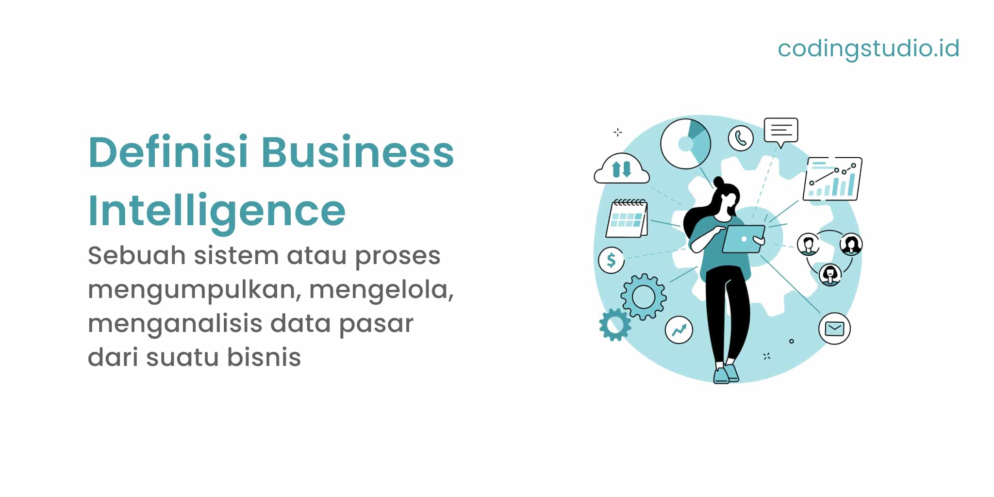 Business Intelligence Adalah: Pengertian Dan Cara Kerjanya