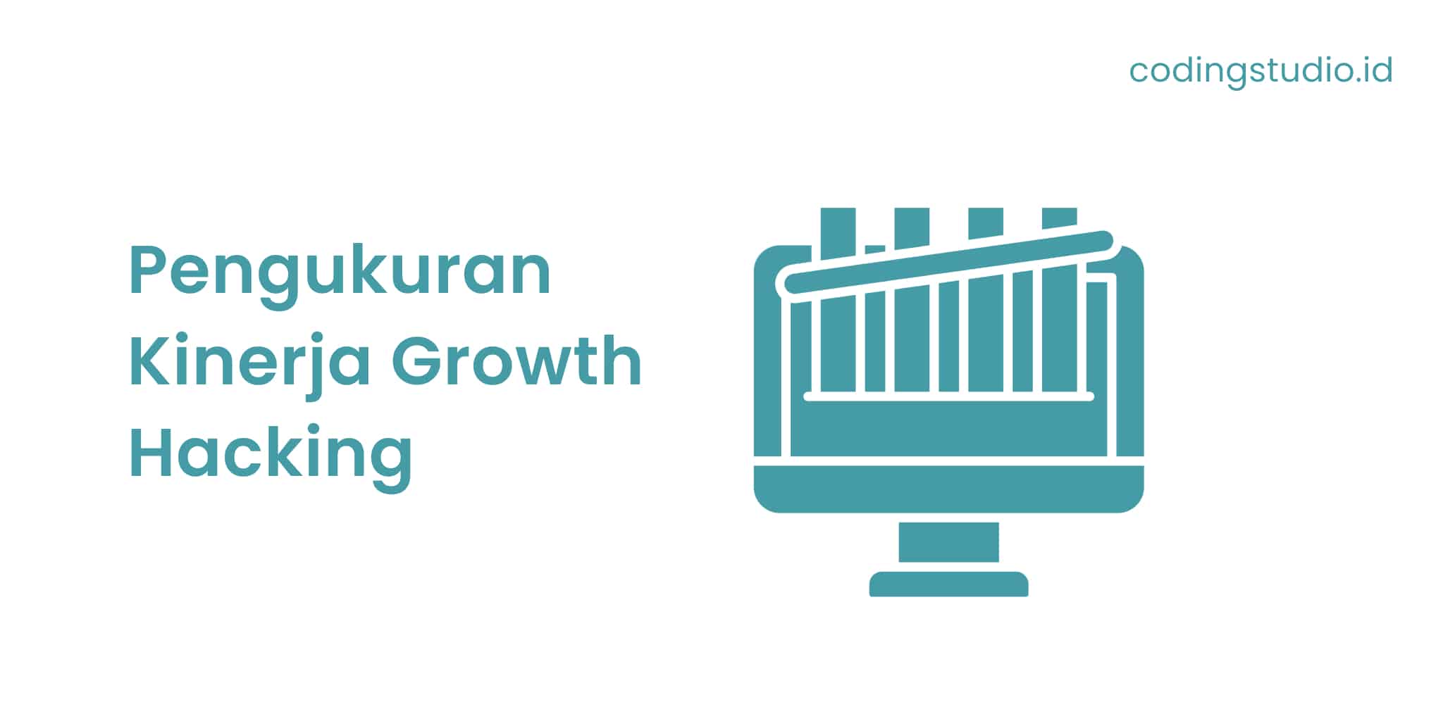 Growth Hacking Adalah: Pengertian Dan Cara Melakukannya