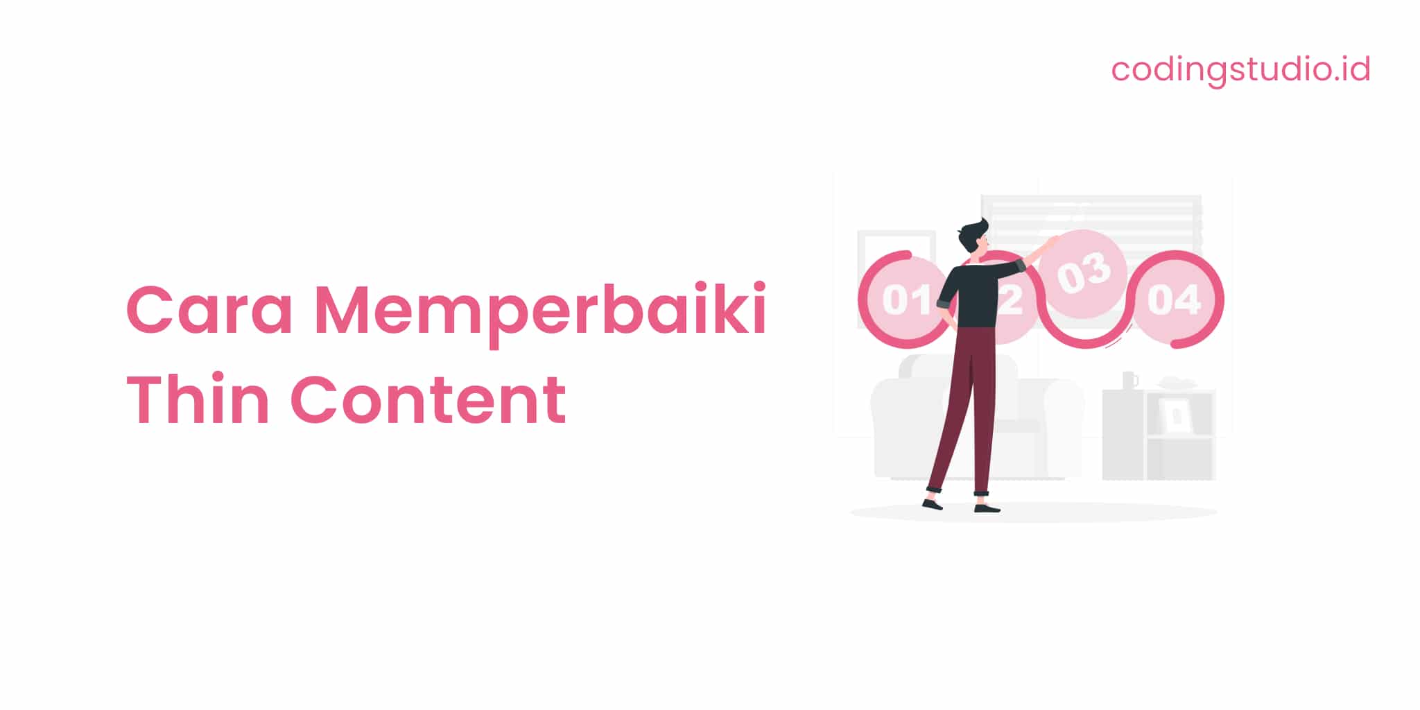Apa Itu Thin Content? Pengertian Dan Cara Memperbaikinya