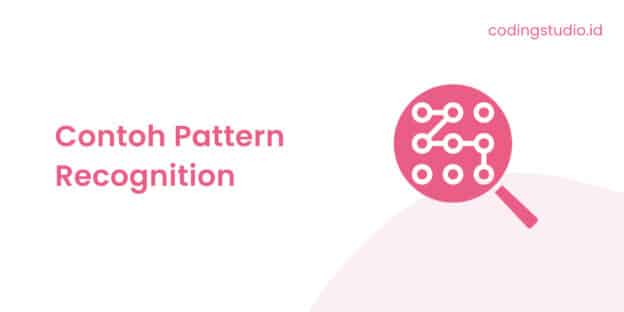 Pattern Recognition Adalah: Pengertian Dan Contohnya