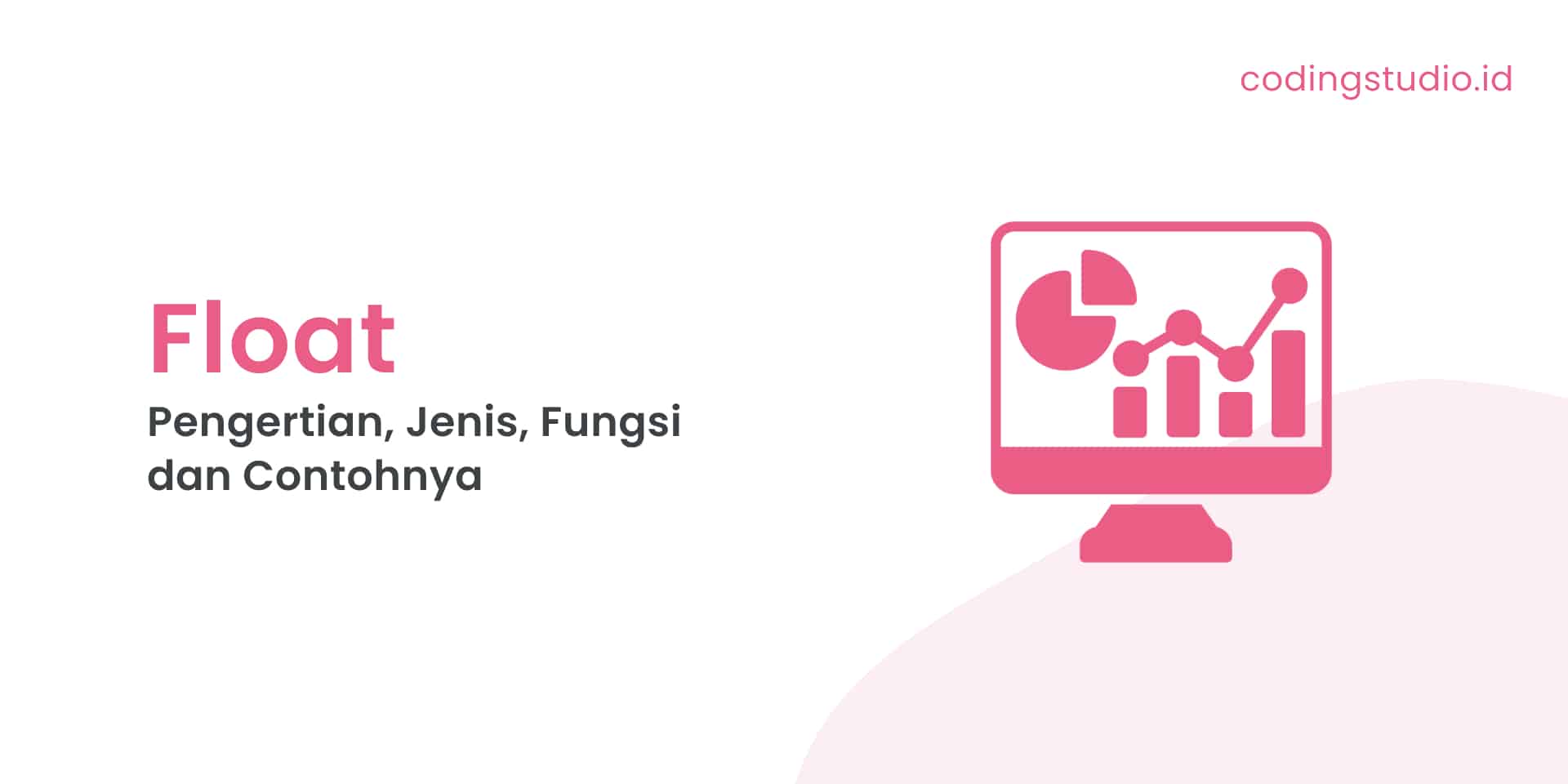 Apa Itu Float? Pengertian, Jenis, Fungsi Dan Contohnya