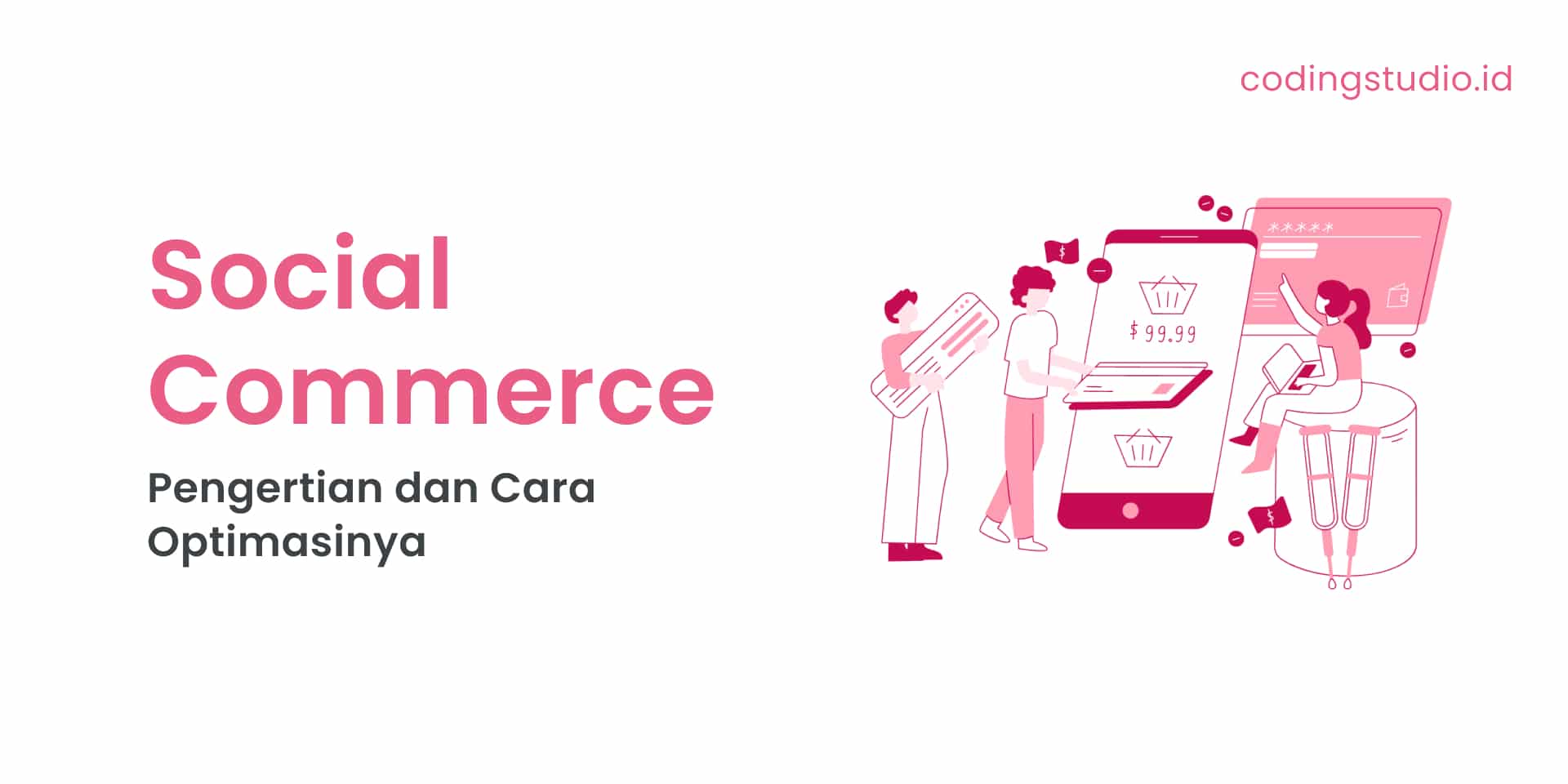 Social Commerce Adalah: Pengertian Dan Cara Optimasinya