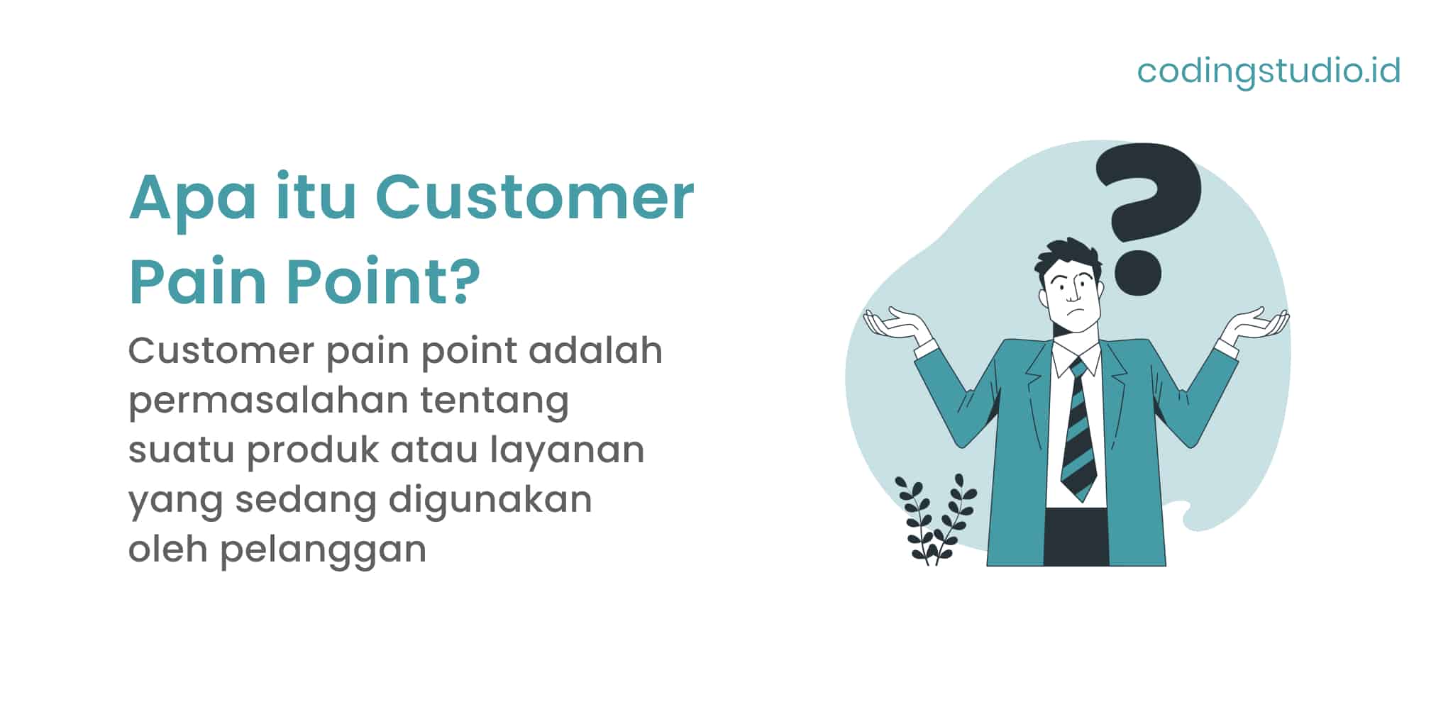 Customer Pain Point Adalah: Pengertian, Jenis Dan Strategi