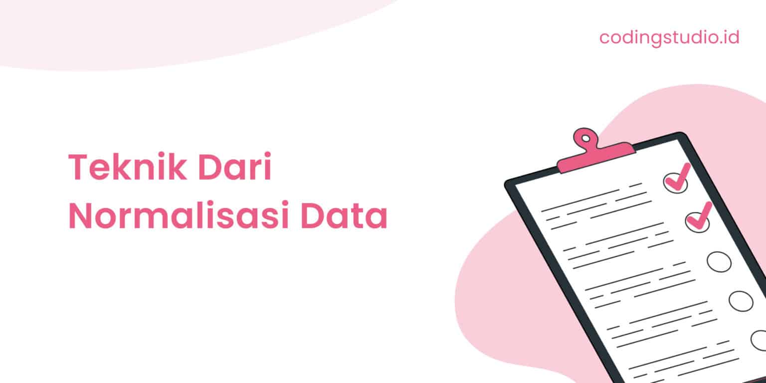 Normalisasi Data Adalah? Pengertian, Fungsi Dan Contohnya