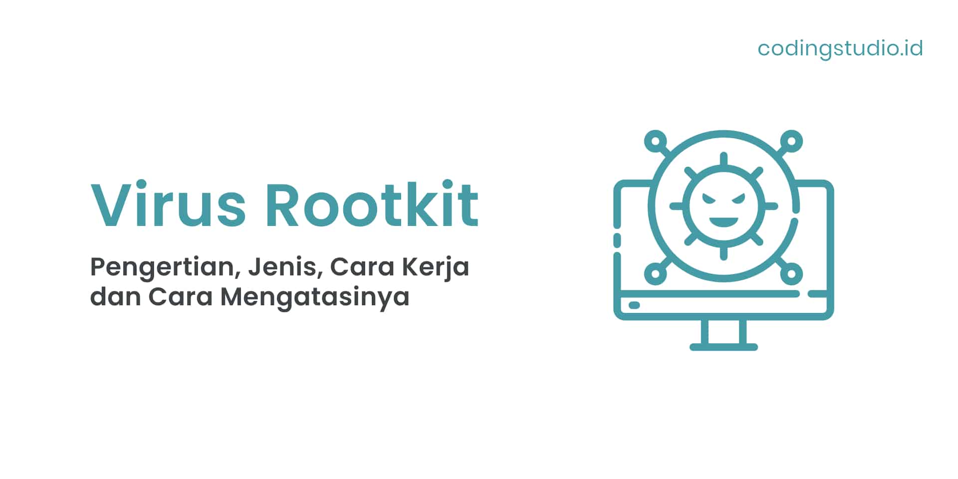 Virus Rootkit Adalah: Pengertian, Jenis Dan Cara Mengatasi