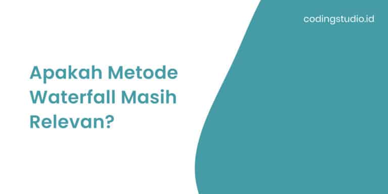 Metode Waterfall Adalah: Pengertian, Tahapan Dan Contohnya