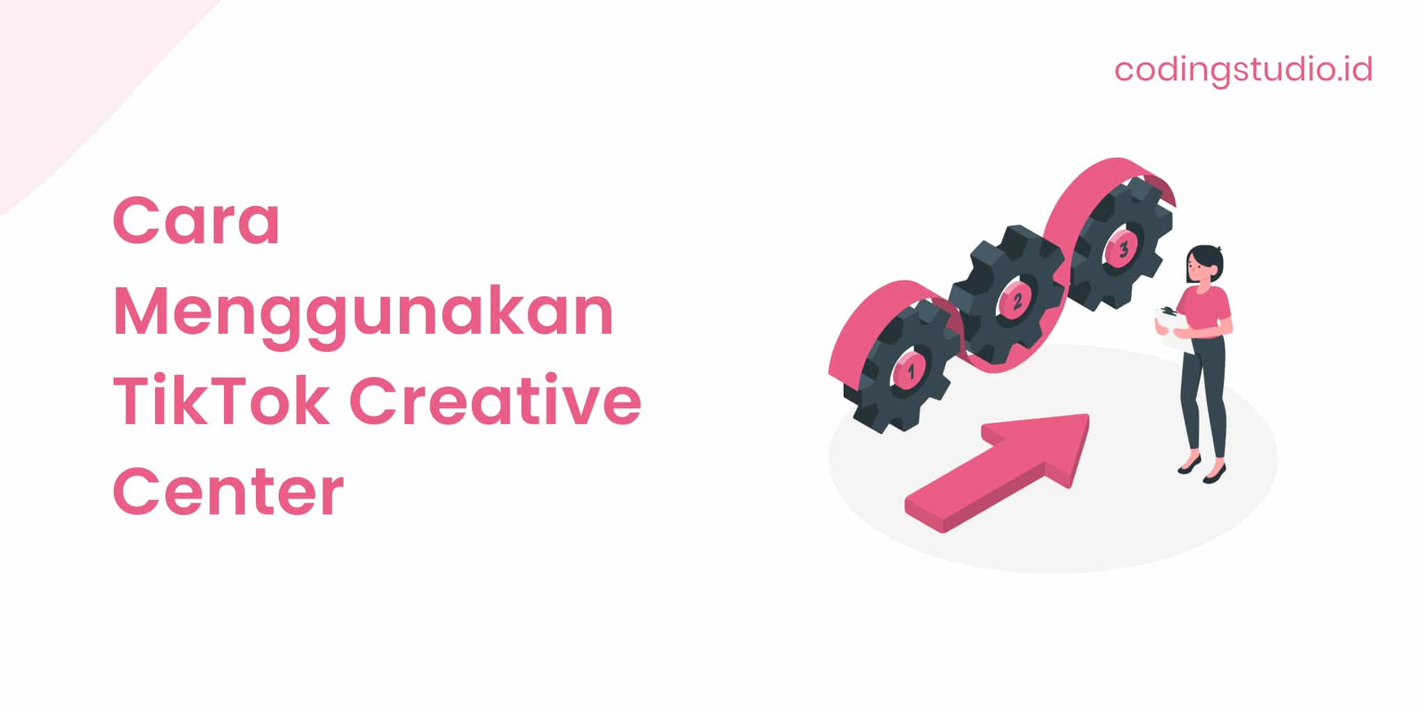 Apa Itu Tiktok Creative Center? Pengertian Dan Manfaatnya