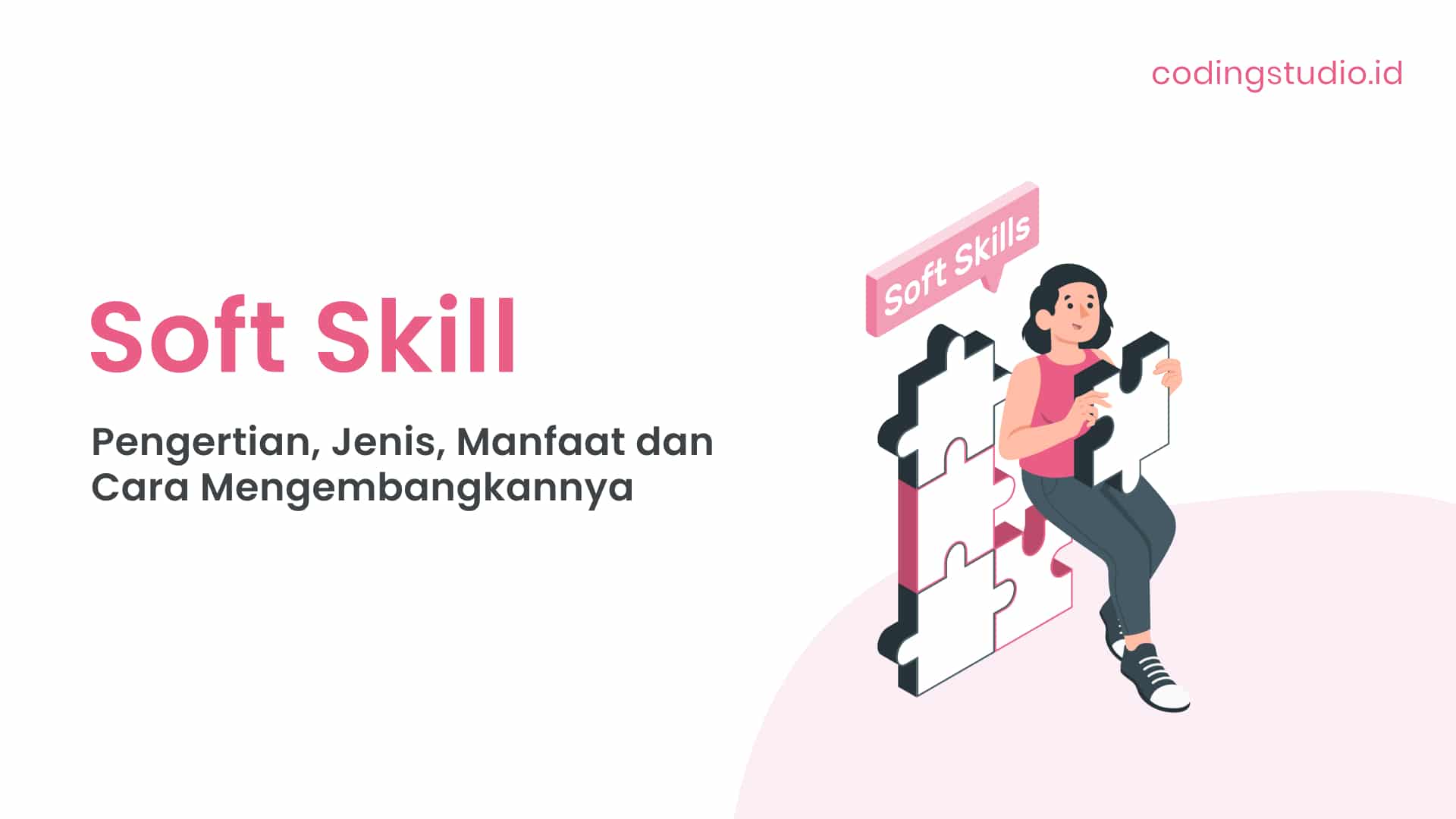 Soft Skill Adalah? Pengertian, Jenis Dan Manfaatnya