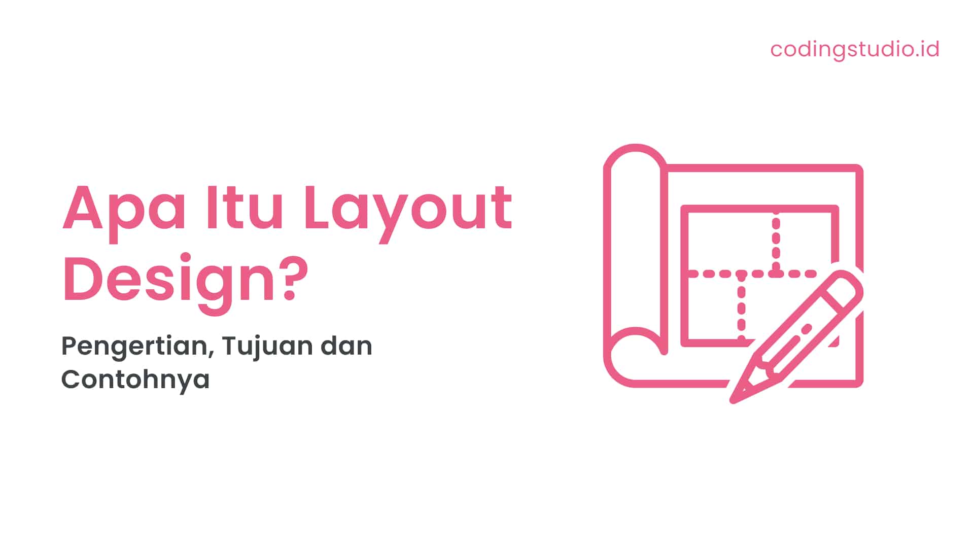 Layout Adalah: Pengertian, Tujuan Dan Contohnya