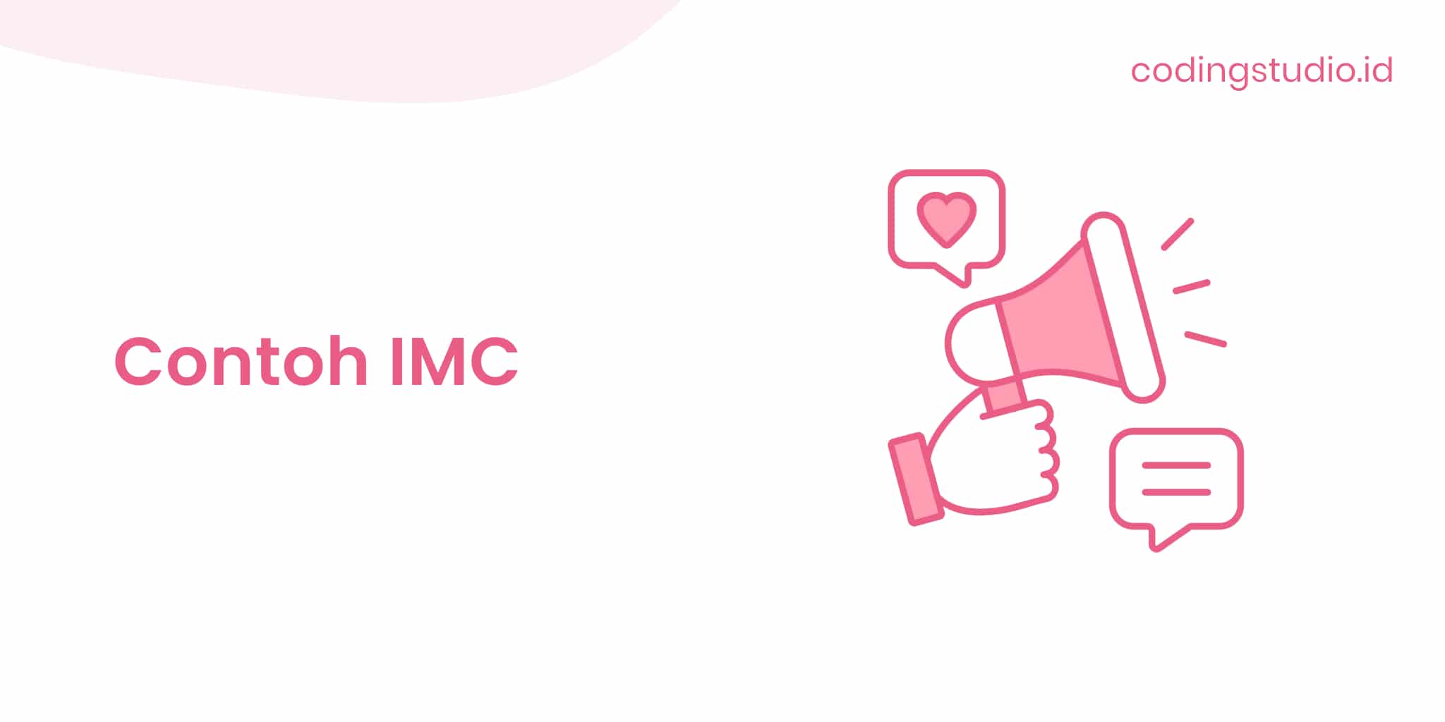 IMC Adalah: Pengertian, Manfaat, Strategi Dan Contohnya