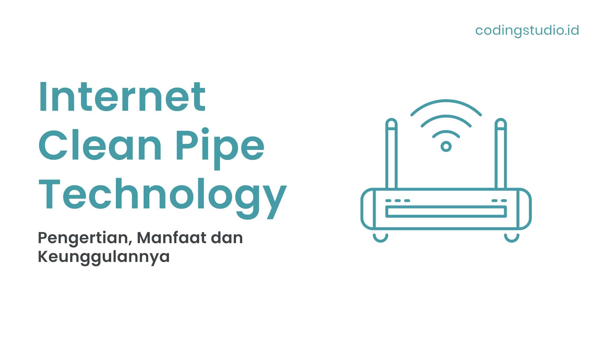 Apa Itu Clean Pipe Technology? Pengertian Dan Manfaatnya