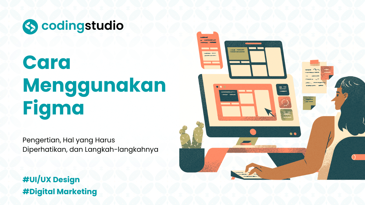 Cara Menggunakan Figma Untuk UI/UX Designer Pemula