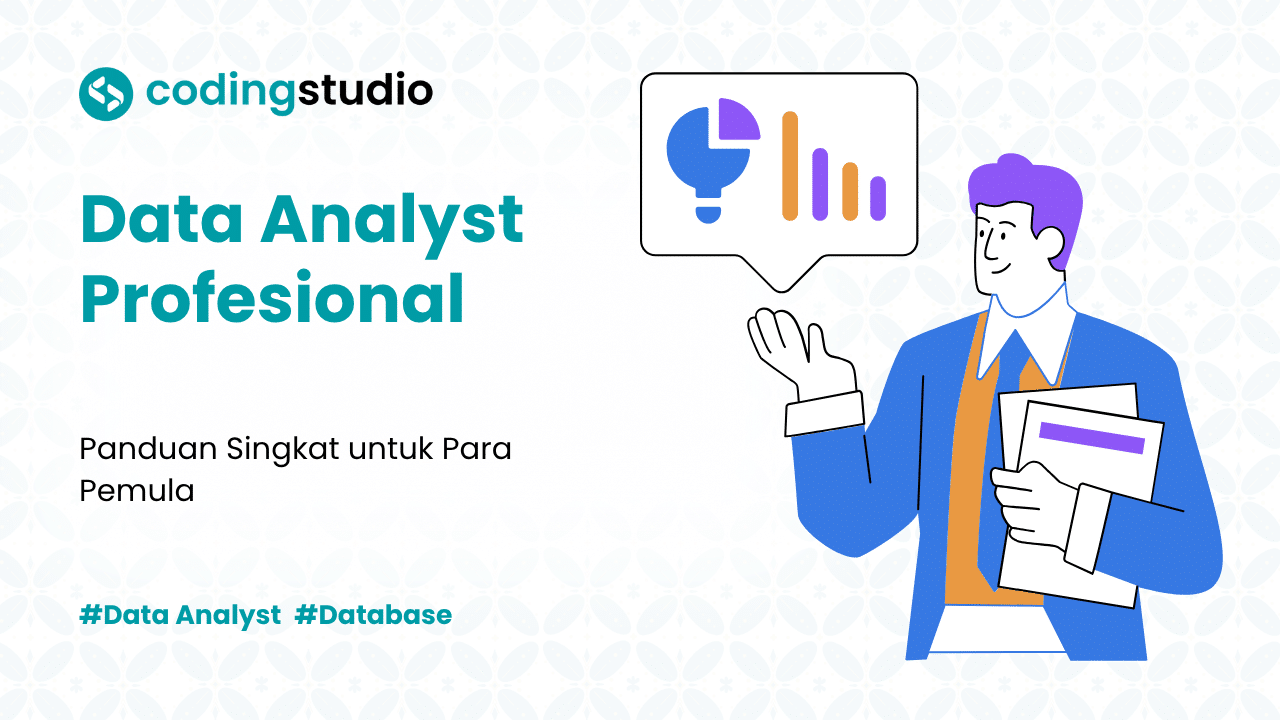 5 Cara Menjadi Data Analyst Profesional Untuk Pemula