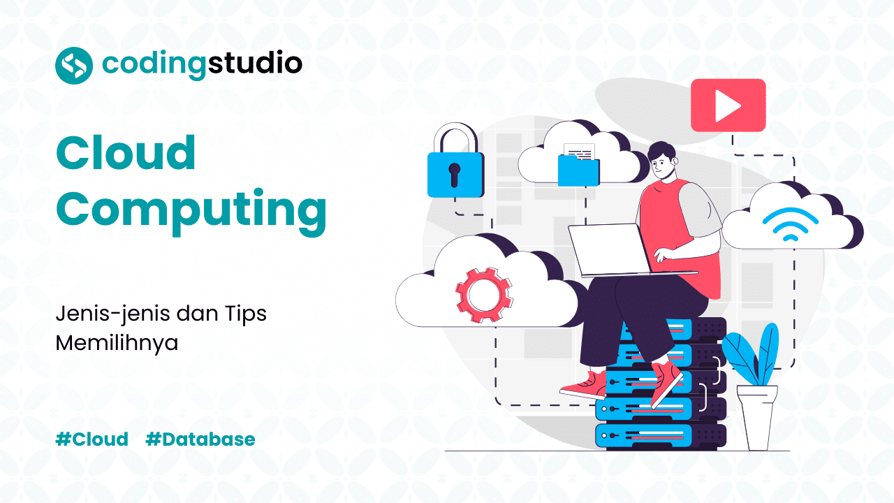 6 Jenis Cloud Computing Beserta Tips Memilihnya