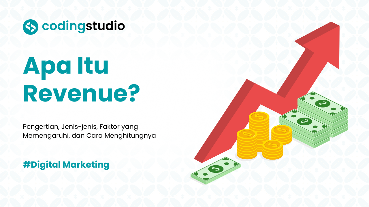 Apa Itu Revenue? Pengertian, Jenis, Dan Cara Menghitungnya