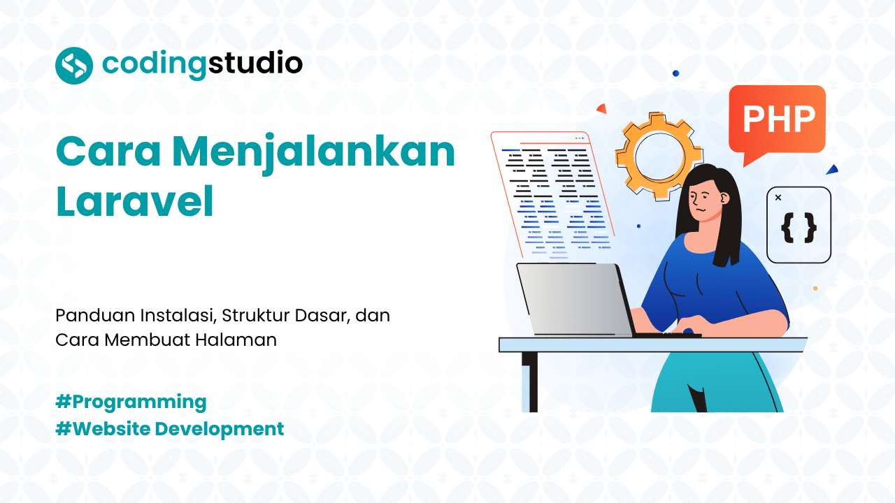 Cara Menjalankan Laravel Untuk Pemula: Lengkap Dan Mudah