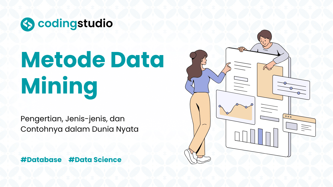 Metode Data Mining: Pengertian, Jenis, Dan Contohnya