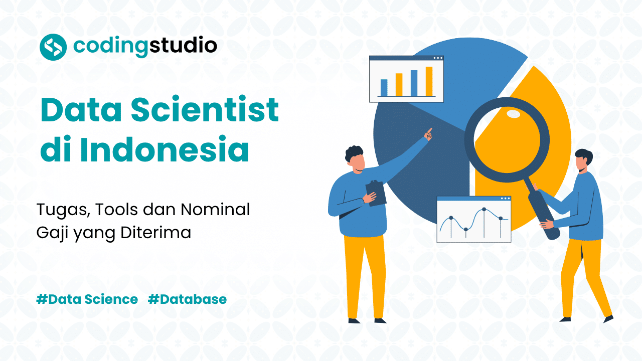 Pahami 7 Tugas Dan Gaji Data Scientist Di Indonesia