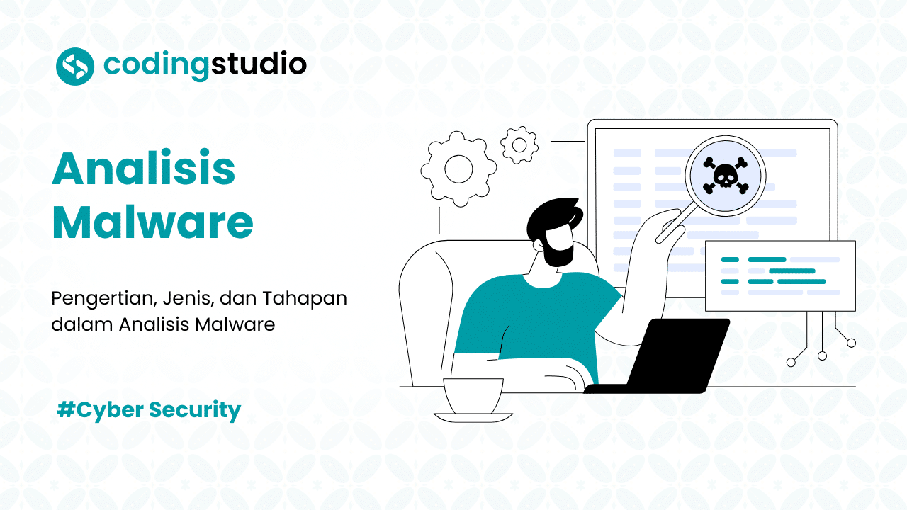 Analisis Malware: Pengertian, Jenis-jenis, Dan Tahapannya