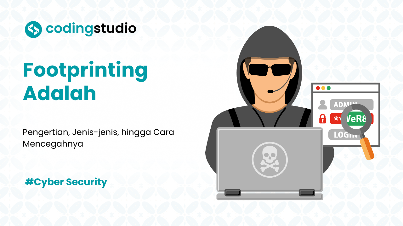 Footprinting Adalah: Jenis Dan Cara Mencegahnya Versi Coding Studio
