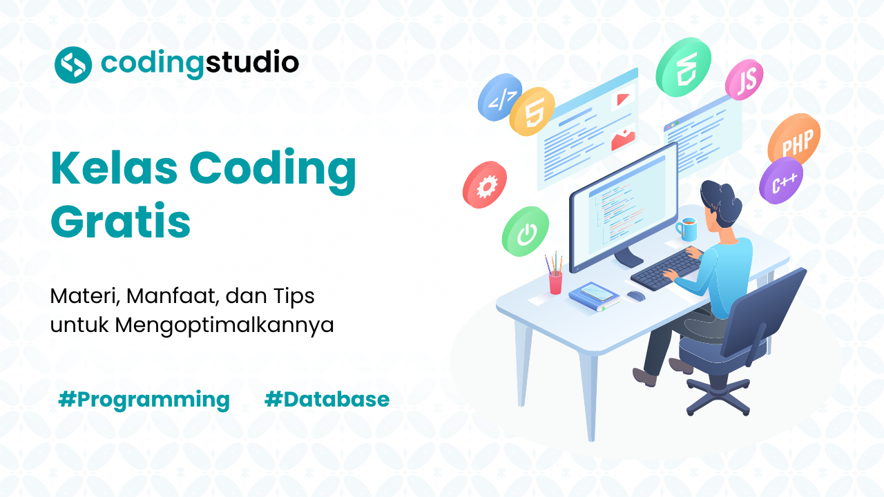 Kelas Coding Gratis: Materi, Manfaat, Hingga Tipsnya Versi Coding Studio
