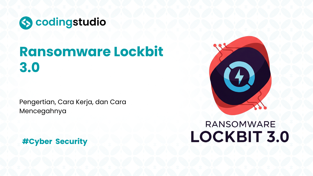 Ransomware Lockbit 3.0: Cara Kerja Dan Cara Mencegahnya Versi Coding Studio