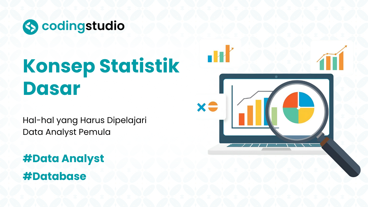 Belajar Konsep Statistik Dasar Untuk Data Analyst Pemula