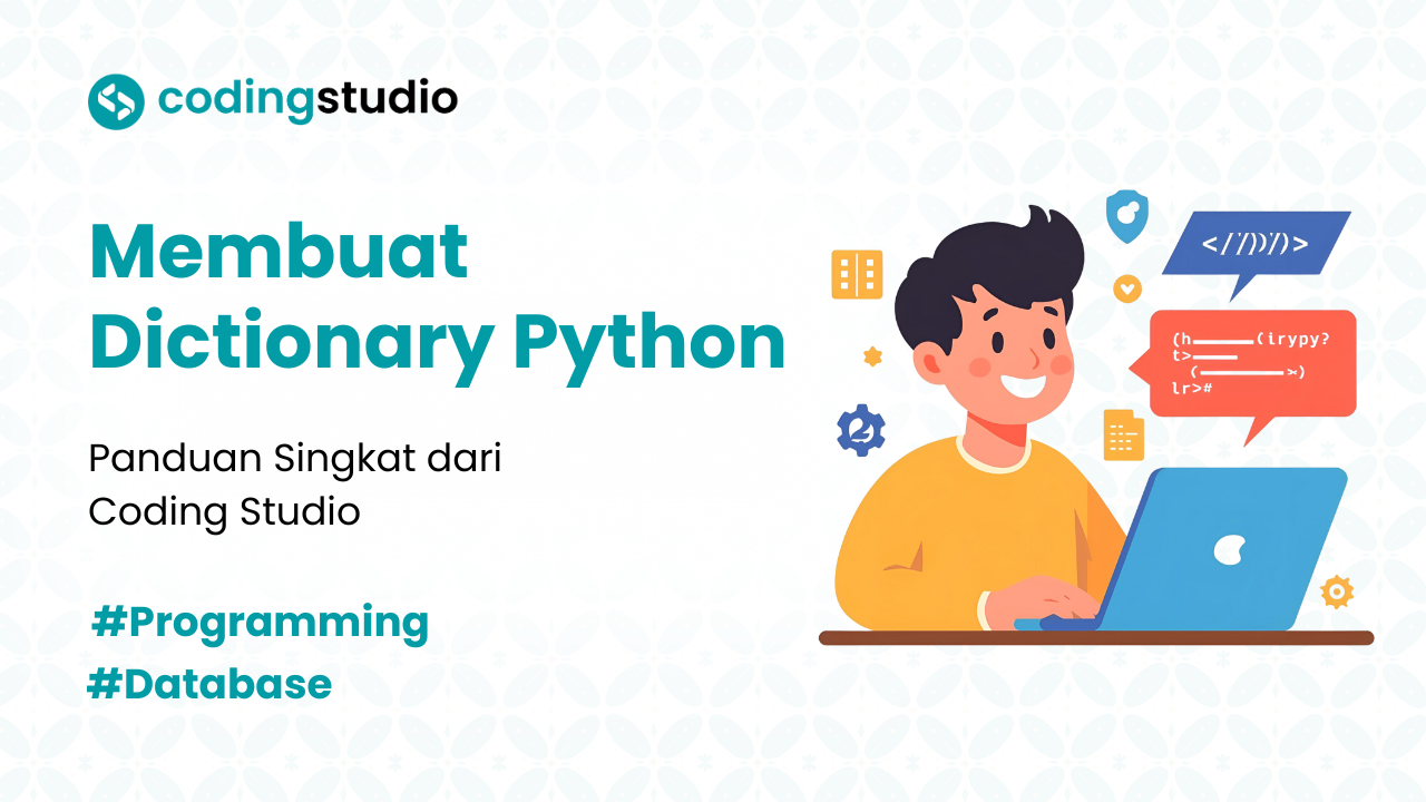 3 Cara Membuat Dictionary Python Dan Contohnya Untuk Pemula