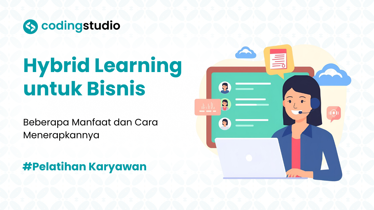 7 Manfaat Hybrid Learning Untuk Bisnis Dan Cara Menerapkannya