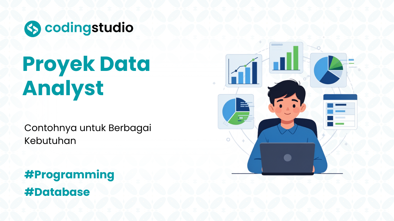 5 Contoh Proyek Data Analyst Untuk Berbagai Kebutuhan