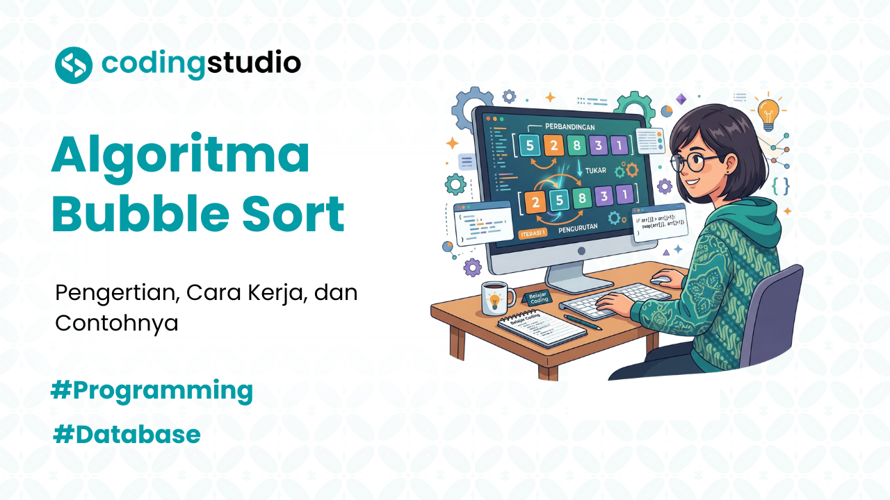 Algoritma Bubble Sort Adalah: Arti, Cara Kerja, Dan Contohnya